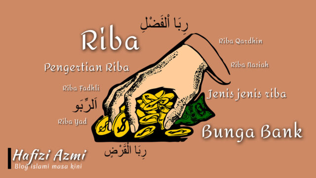 Pengertian Riba dan Bunga Bank Beserta Jenis-Jenis Riba - Hafizi Azmi
